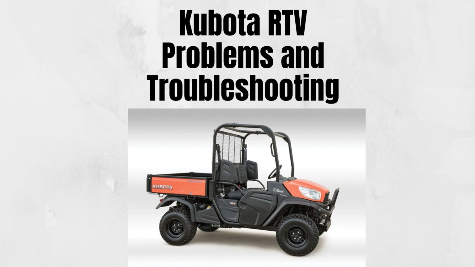 Kubota RTV Problems and Troubleshooting Guide - Lawn Mowerly